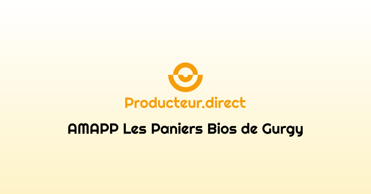 AMAPP Les Paniers Bios de Gurgy - Bourgogne-Franche-Comté, Gurgy (89 ...